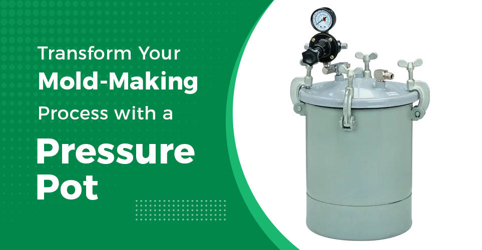 Transform Your Mold-Making Process with a Pressure Pot — EnvironMolds